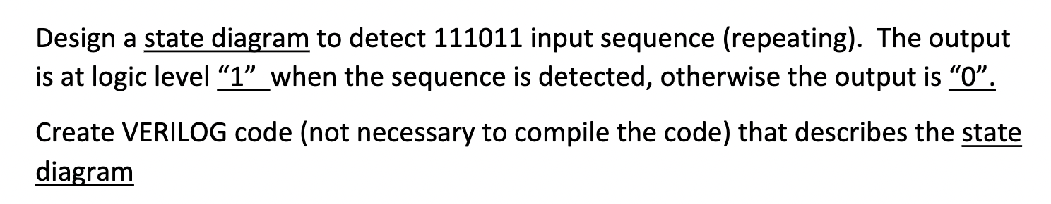 Solved Design a state diagram to detect 111011 input | Chegg.com