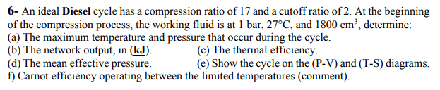 Solved 6- An ideal Diesel cycle has a compression ratio of | Chegg.com