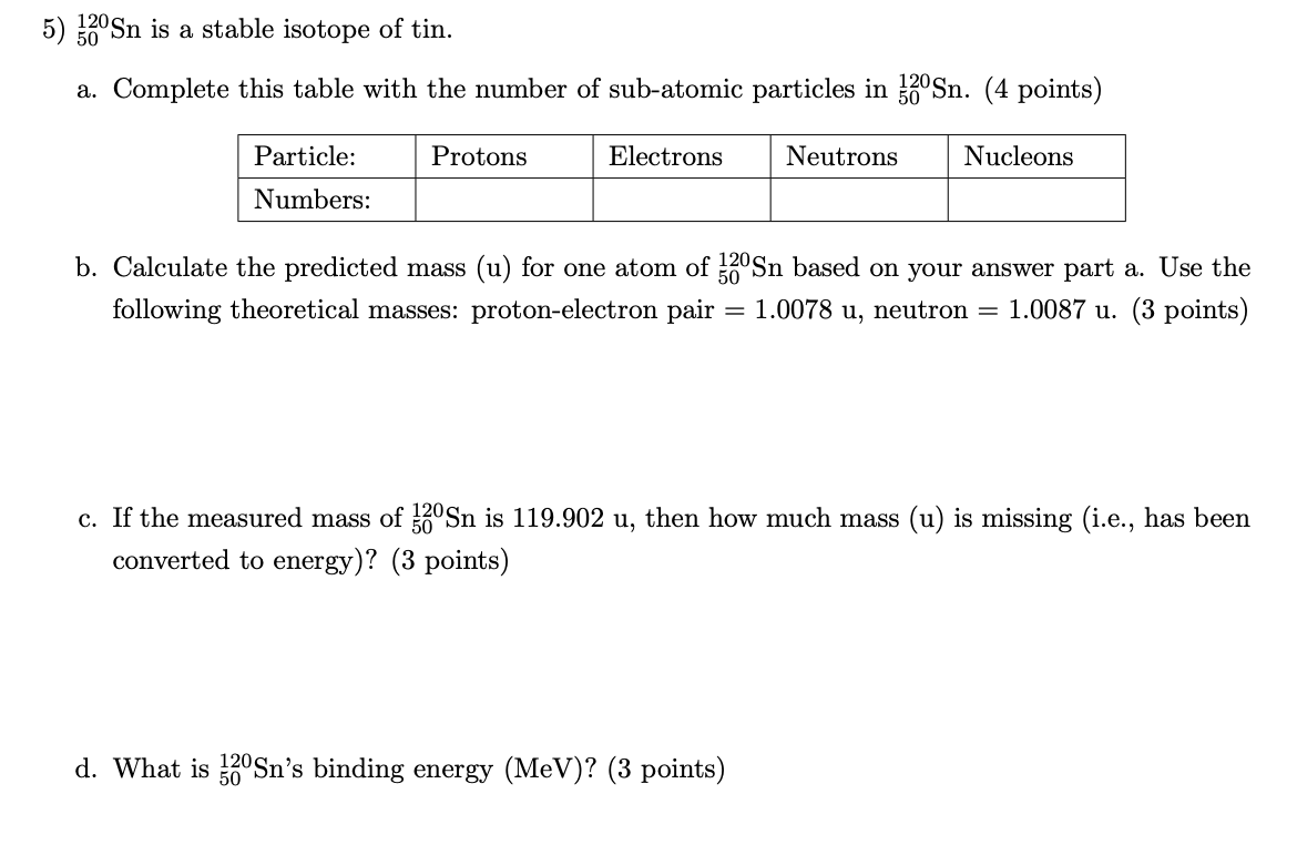 Solved 5) 520 Sn is a stable isotope of tin. a. Complete | Chegg.com