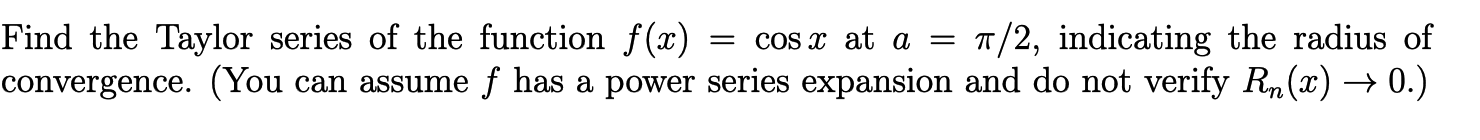 Solved Find the Taylor series of the function f(x)=cosx at | Chegg.com