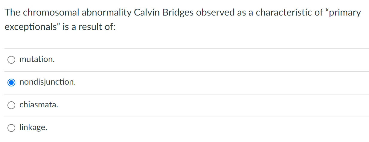 Solved The chromosomal abnormality Calvin Bridges observed | Chegg.com