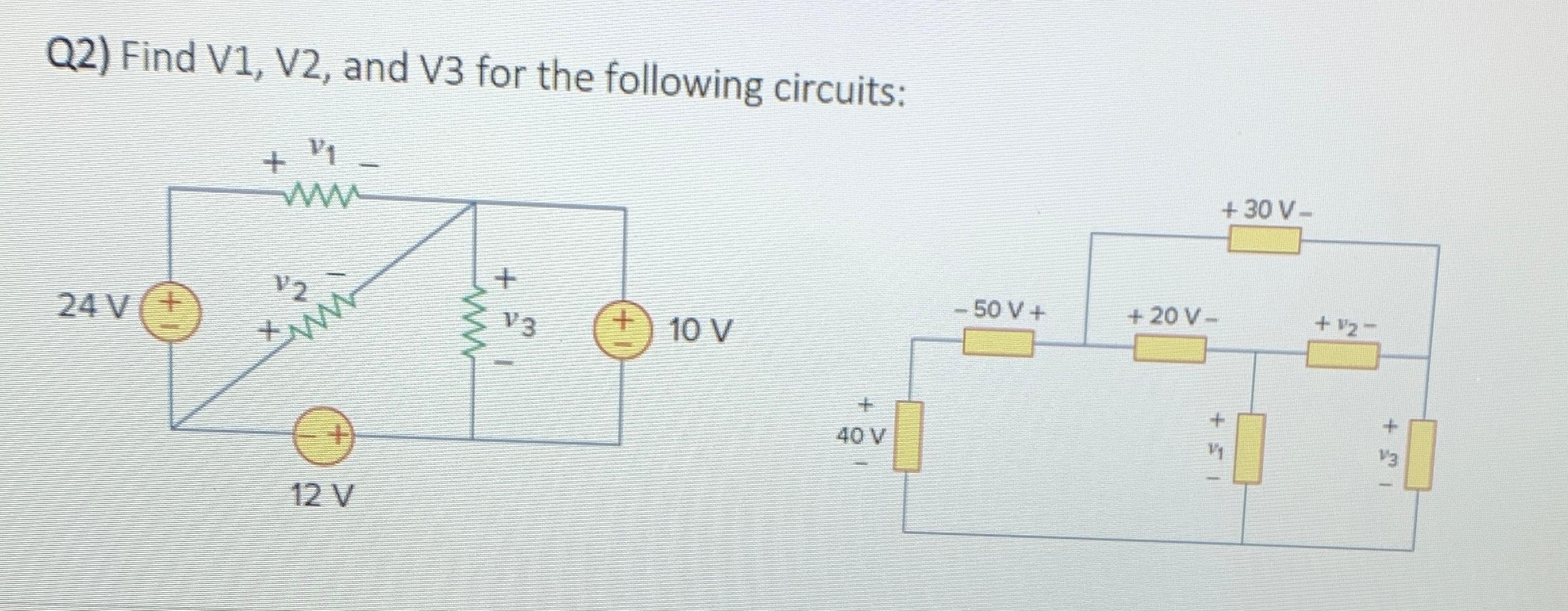 Solved Q2) Find V1, V2, and V3 for the following circuits: | Chegg.com