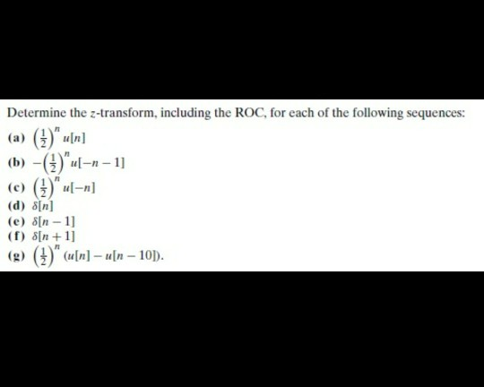 Solved Determine the z-transform, including the ROC, for | Chegg.com