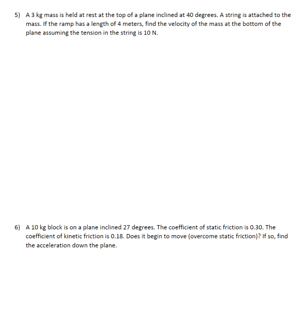 Solved Draw the free body diagram. Write Newton's Equations. | Chegg.com
