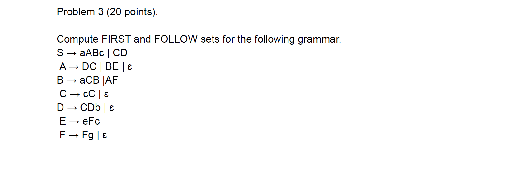 Solved Problem 3 (20 points). Compute FIRST and FOLLOW sets | Chegg.com Solved Problem 3 (20 points). Compute FIRST and FOLLOW sets | Chegg.com