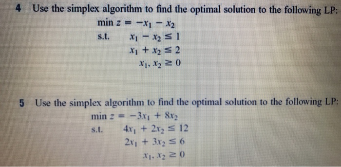 Solved 4 Use the simplex algorithm to find the optimal | Chegg.com