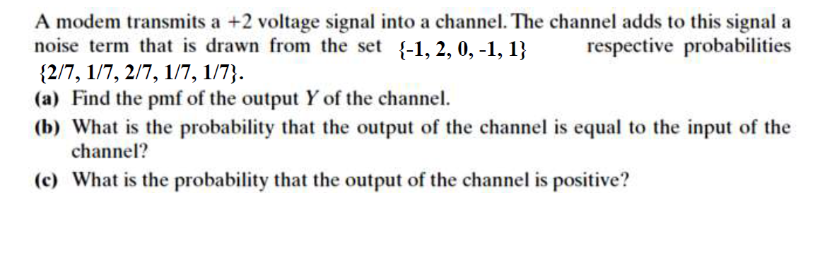 Solved A modem transmits a +2 voltage signal into a channel. | Chegg.com