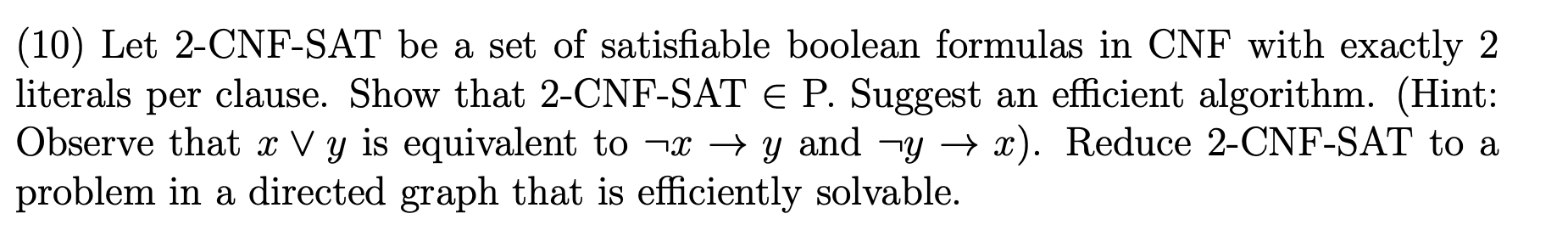 (10) Let 2-CNF-SAT be a set of satisfiable boolean | Chegg.com