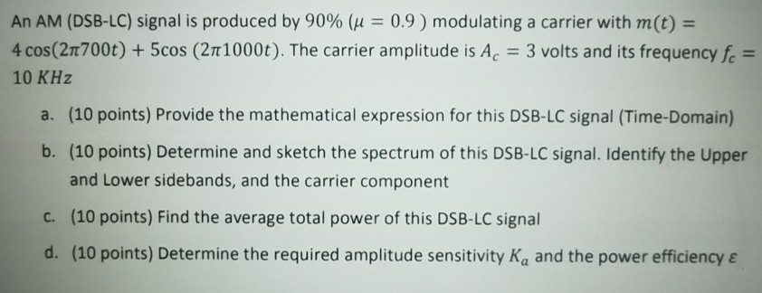Solved An AM (DSB-LC) signal is produced by 90% (H 0.9) | Chegg.com