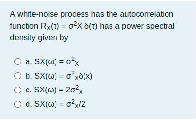 Solved A white-noise process has the autocorrelation | Chegg.com