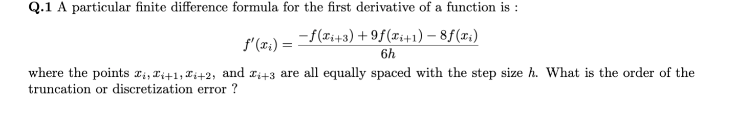 Solved Q.1 A particular finite difference formula for the | Chegg.com