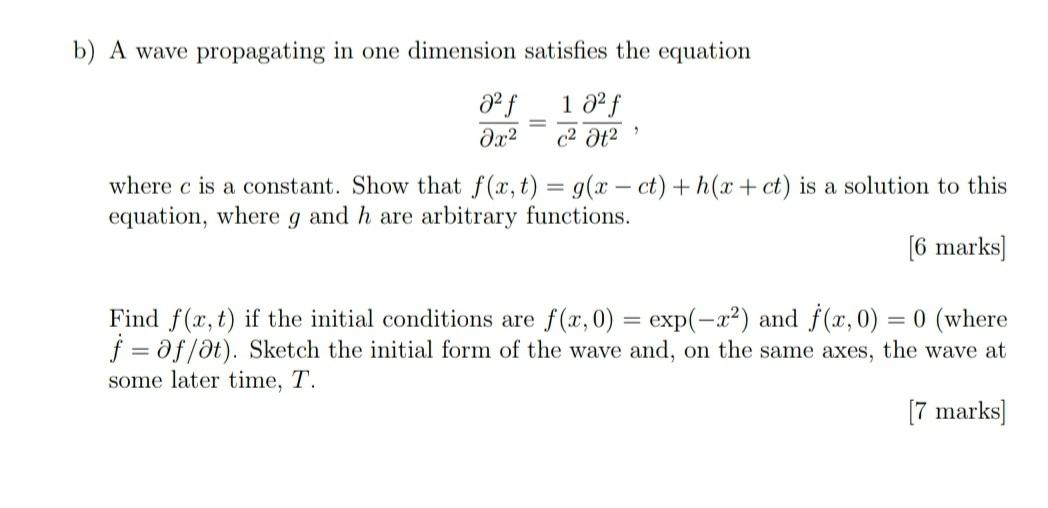 Solved b) A wave propagating in one dimension satisfies the | Chegg.com