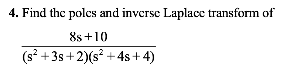 Solved 4. Find the poles and inverse Laplace transform of 8s | Chegg.com