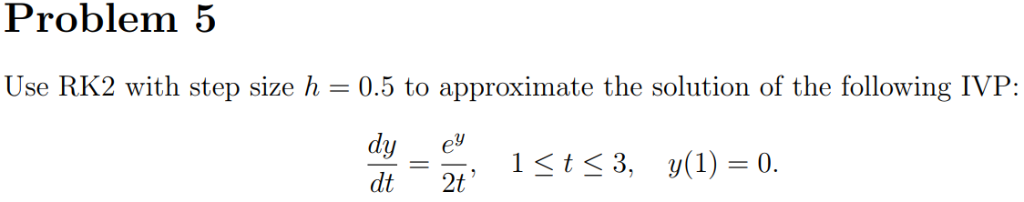 Solved Use RK2 with step size h 0.5 to approximate the | Chegg.com