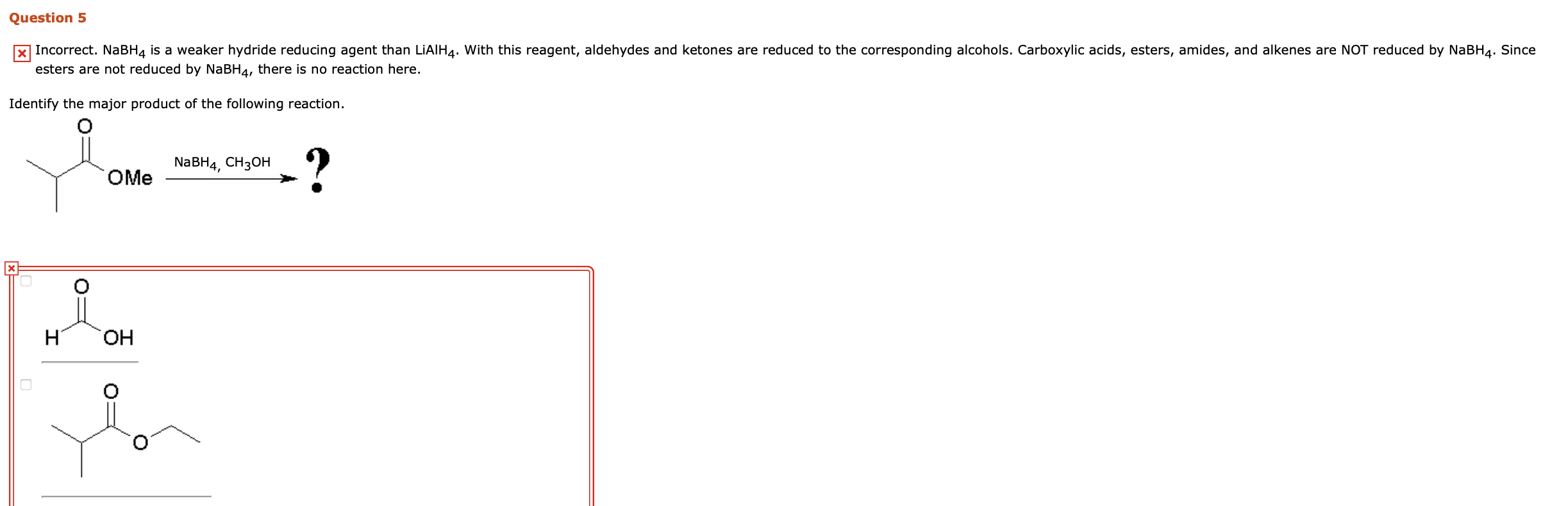 Solved Question 5 * Incorrect. NaBH4 is a weaker hydride | Chegg.com