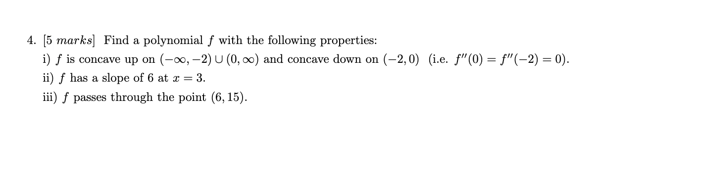 Solved 4. [5 marks] Find a polynomial f with the following | Chegg.com