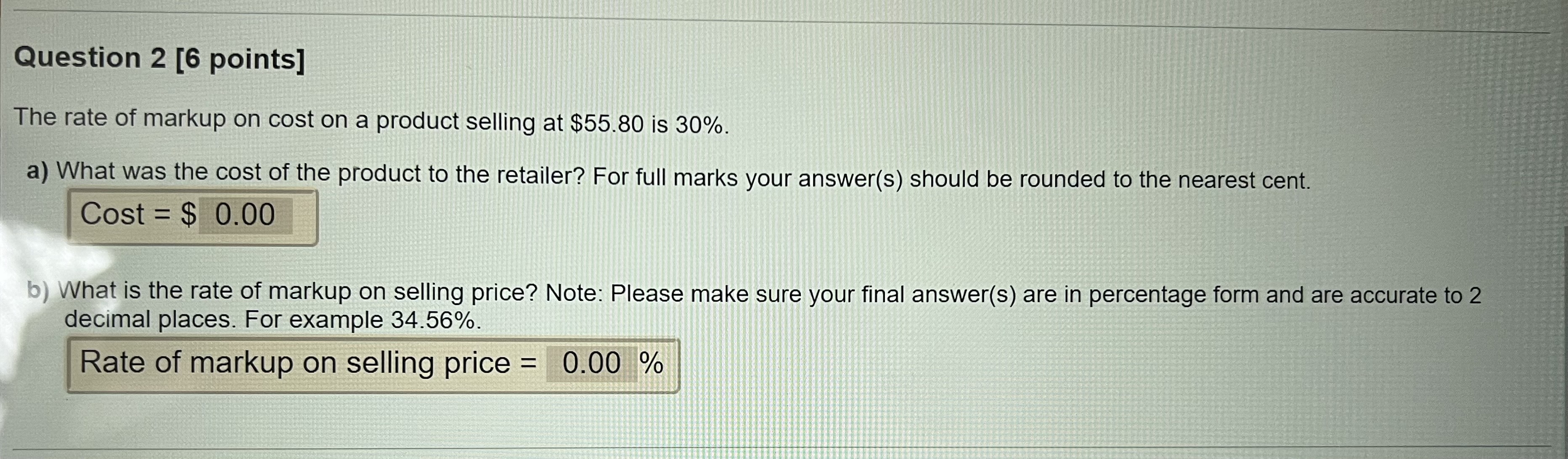 Solved Question 2 [6 ﻿points]The rate of markup on cost on a | Chegg.com