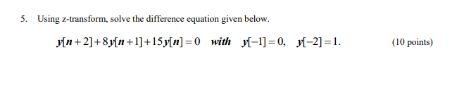 Solved 5. Using z-transform, solve the difference equation | Chegg.com