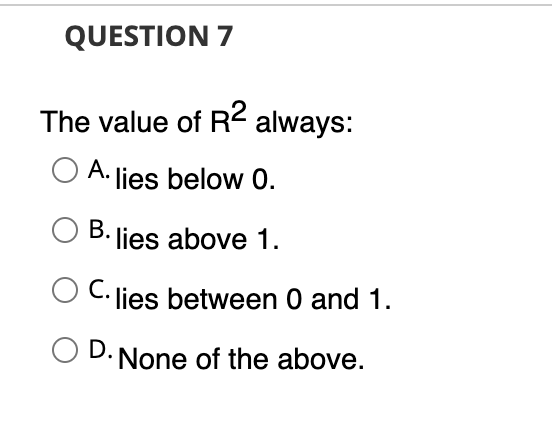 Solved The value of R2 always: A. lies below 0 . B. lies | Chegg.com