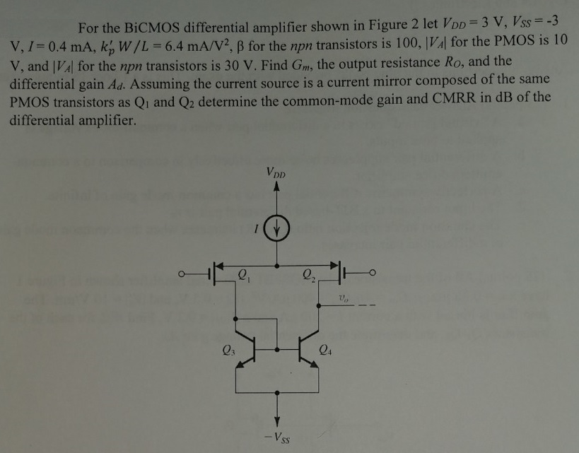 Solved For the BiCMOS differential amplifier shown in Figure | Chegg.com