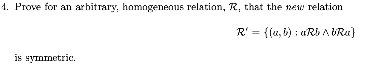 Solved 4. Prove for an arbitrary, homogeneous relation, R, | Chegg.com