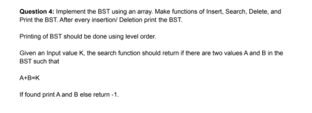 Solved Question 4: Implement the BST using an array. Make | Chegg.com