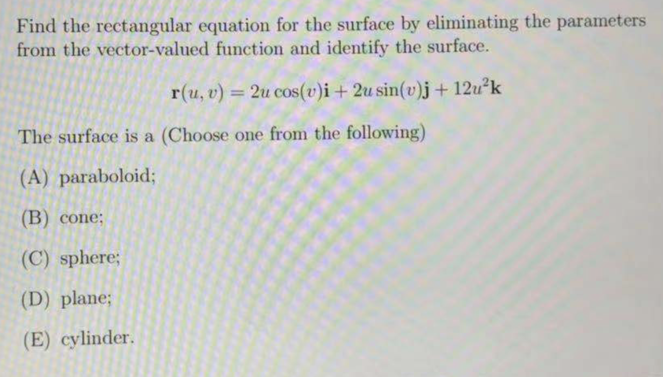 Solved Find the rectangular equation for the surface by | Chegg.com