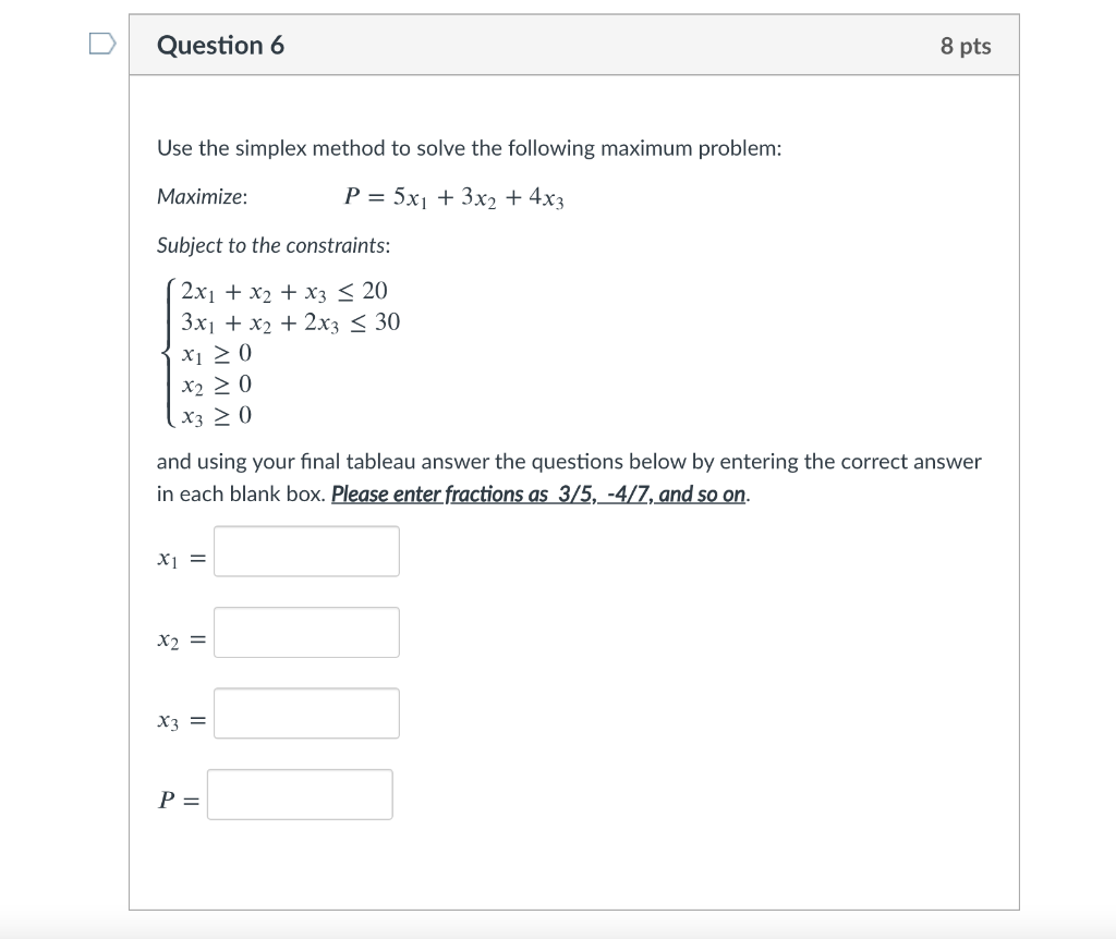Solved Question 6 8 pts Use the simplex method to solve the | Chegg.com