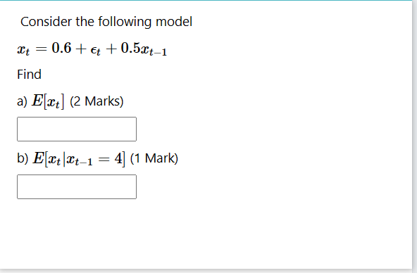 Solved Consider the following model xt=0.6+ϵt+0.5xt−1 Find | Chegg.com