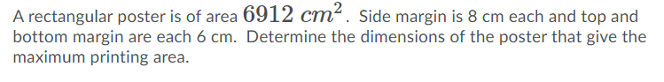 Solved A rectangular poster is of area 6912 cm2. Side margin | Chegg.com
