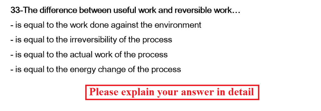 Solved 33-The difference between useful work and reversible | Chegg.com