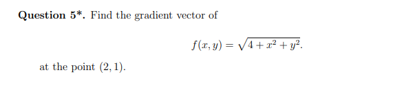 Solved Question 5*. Find the gradient vector of f(x,y) = /4 | Chegg.com