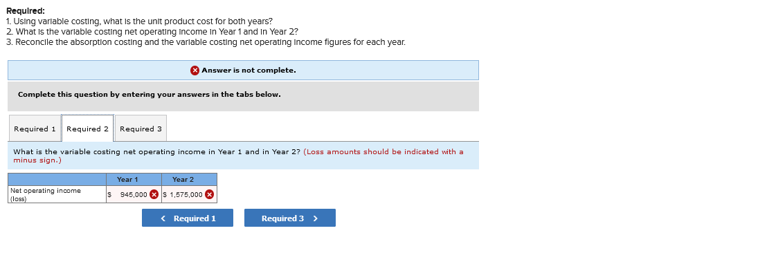 Solved Required: 1. Using varlable costing, what is the unit | Chegg.com Solved Required: 1. Using varlable costing, what is the unit | Chegg.com