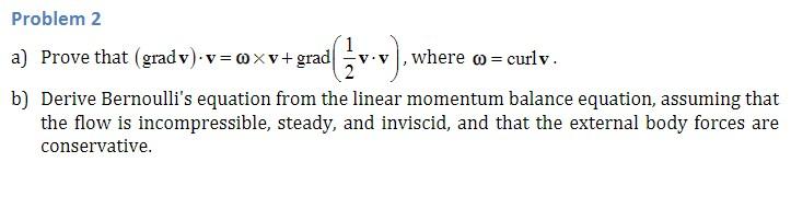 Problem 2 a) Prove that (gradv)⋅v=ω×v+grad(21v⋅v), | Chegg.com
