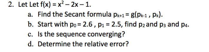 Solved 2. Let Let f(x)=x2−2x−1. a. Find the Secant formula | Chegg.com