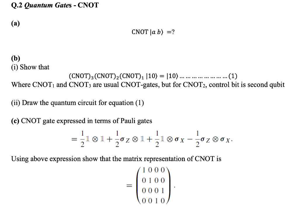 Q.2 Quantum Gates - CNOT (a) CNOT ſa b) = ? (b) (i) | Chegg.com