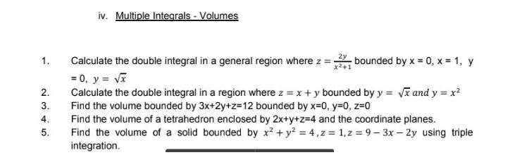 Solved iv. Multiple Integrals - Volumes 1. X2+1 2. 3. 4. 5. | Chegg.com
