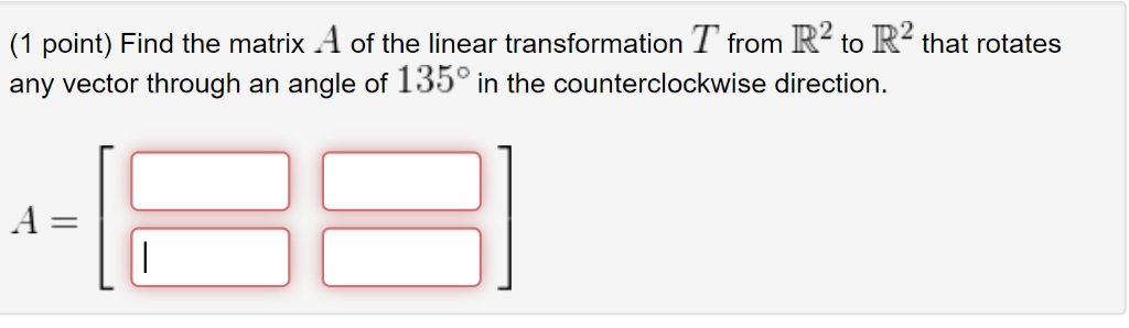 Solved R 2 that ro (1 point) Find the matrix A of the linear | Chegg.com