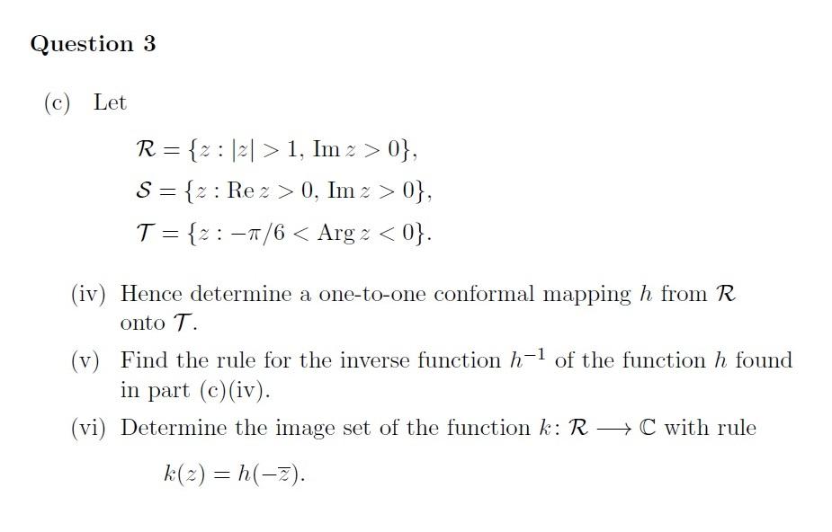 Solved (c) Let R={z:∣z∣>1,Imz>0},S={z:Rez>0,Imz>0},T={z:−π/6 | Chegg.com