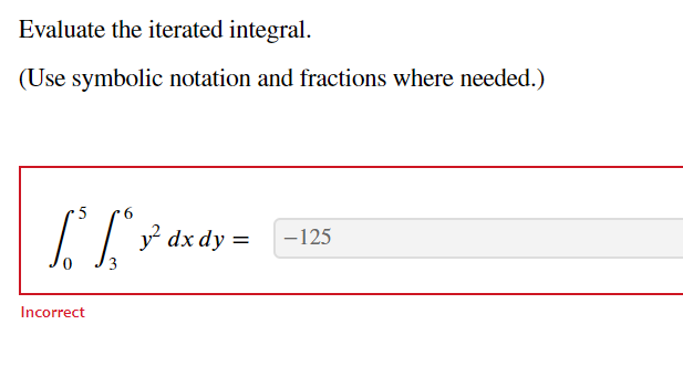 Solved Evaluate the iterated integral. (Use symbolic | Chegg.com