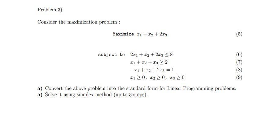 Solved Problem 3) Consider the maximization problem: | Chegg.com