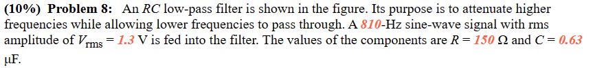 Solved (10\%) Problem 8: An RC low-pass filter is shown in | Chegg.com