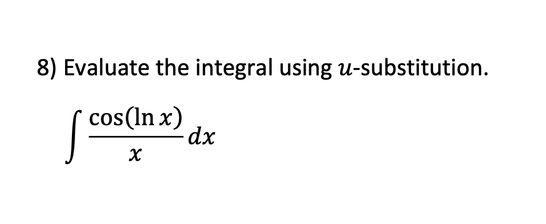 Solved 8) Evaluate the integral using u-substitution. | Chegg.com