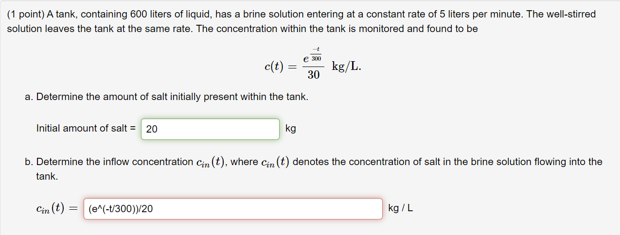 Solved (1 point) A tank, containing 600 liters of liquid, | Chegg.com