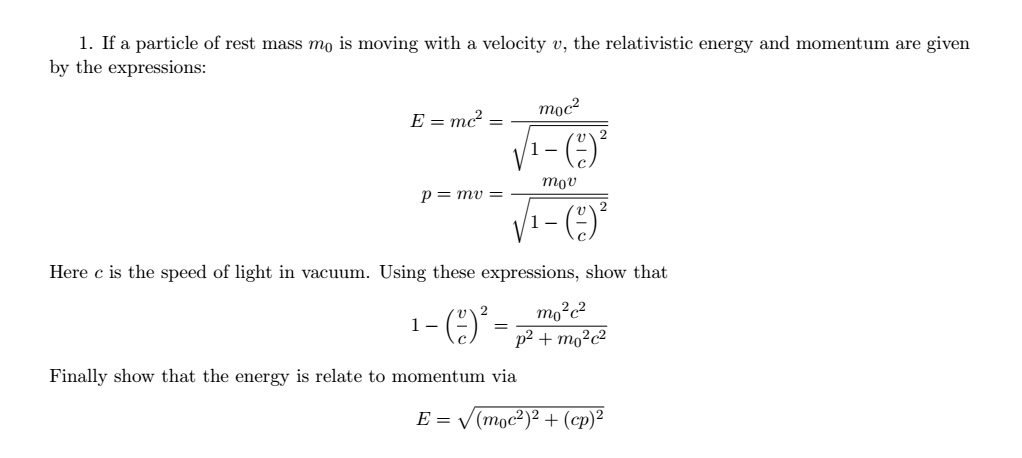 Solved 1. If a particle of rest mass mo is moving with a | Chegg.com