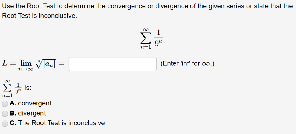 Solved Use the Root Test to determine the convergence or | Chegg.com