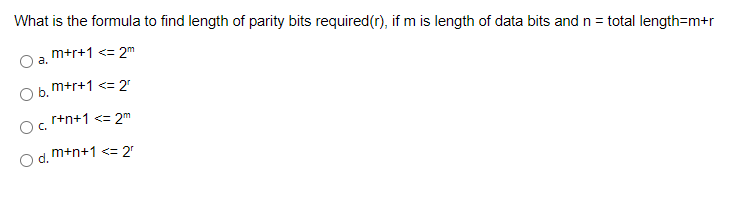 Solved What is the formula to find length of parity bits | Chegg.com