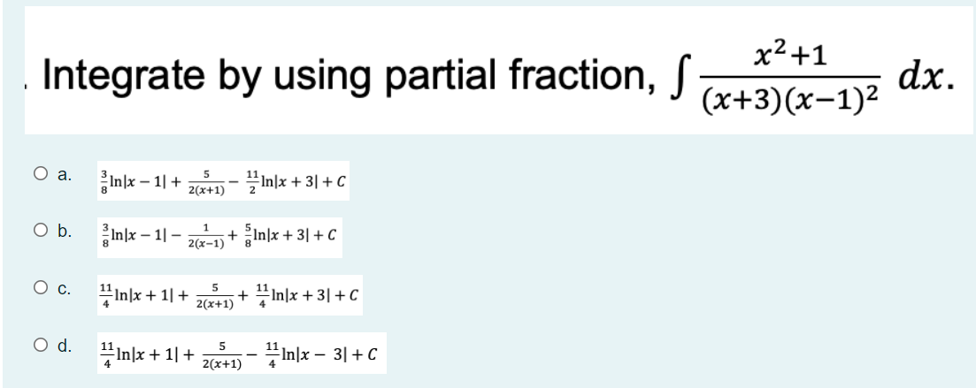 Solved x2 +1 Integrate by using partial fraction, S | Chegg.com