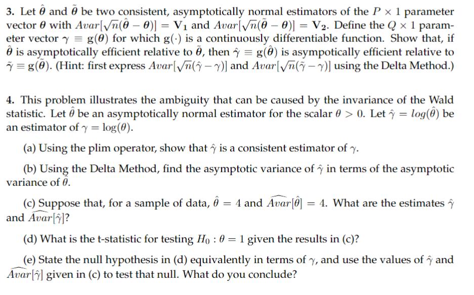Solved 3. Let θ^ and θ~ be two consistent, asymptotically | Chegg.com