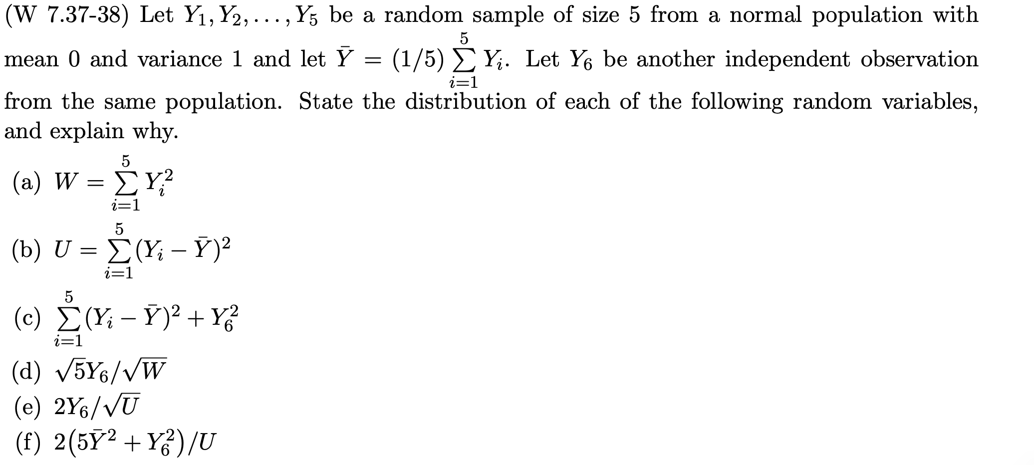 Solved 5 = (W 7.37-38) Let Y1, Y2, ...,Y5 be a random sample | Chegg.com Solved 5 = (W 7.37-38) Let Y1, Y2, ...,Y5 be a random sample | Chegg.com